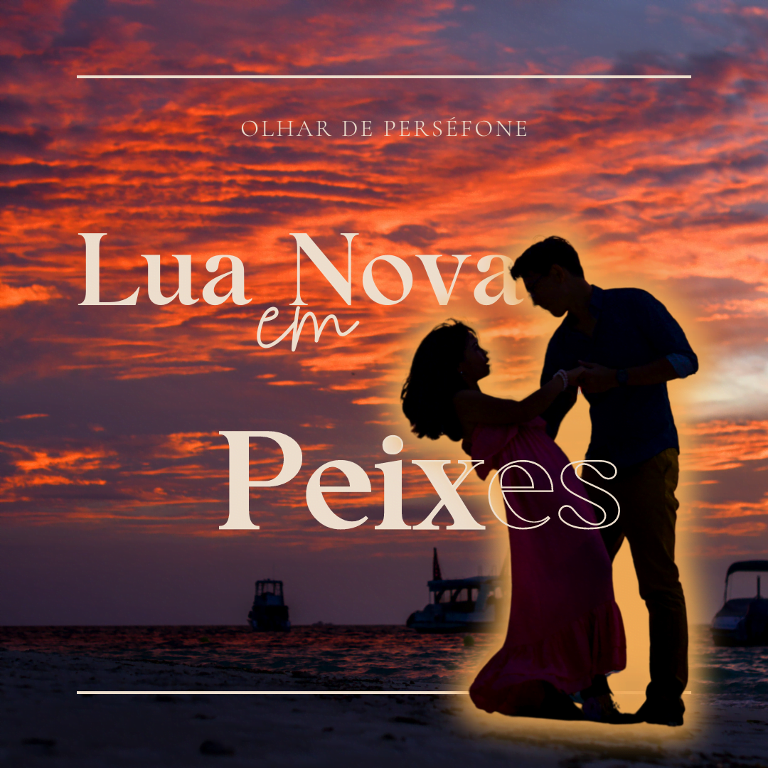 Lua Nova em Peixes - Olhar de Perséfone